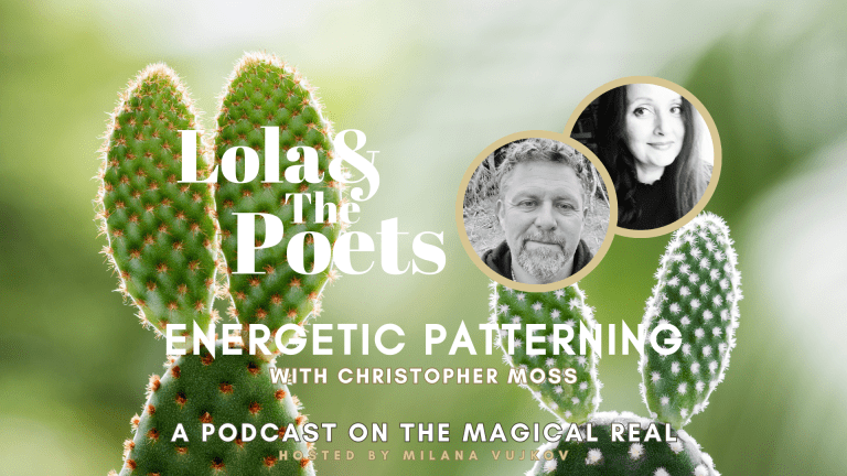 Energetic Patterning, with Christopher Moss – Poets, Mavericks & Prophets
